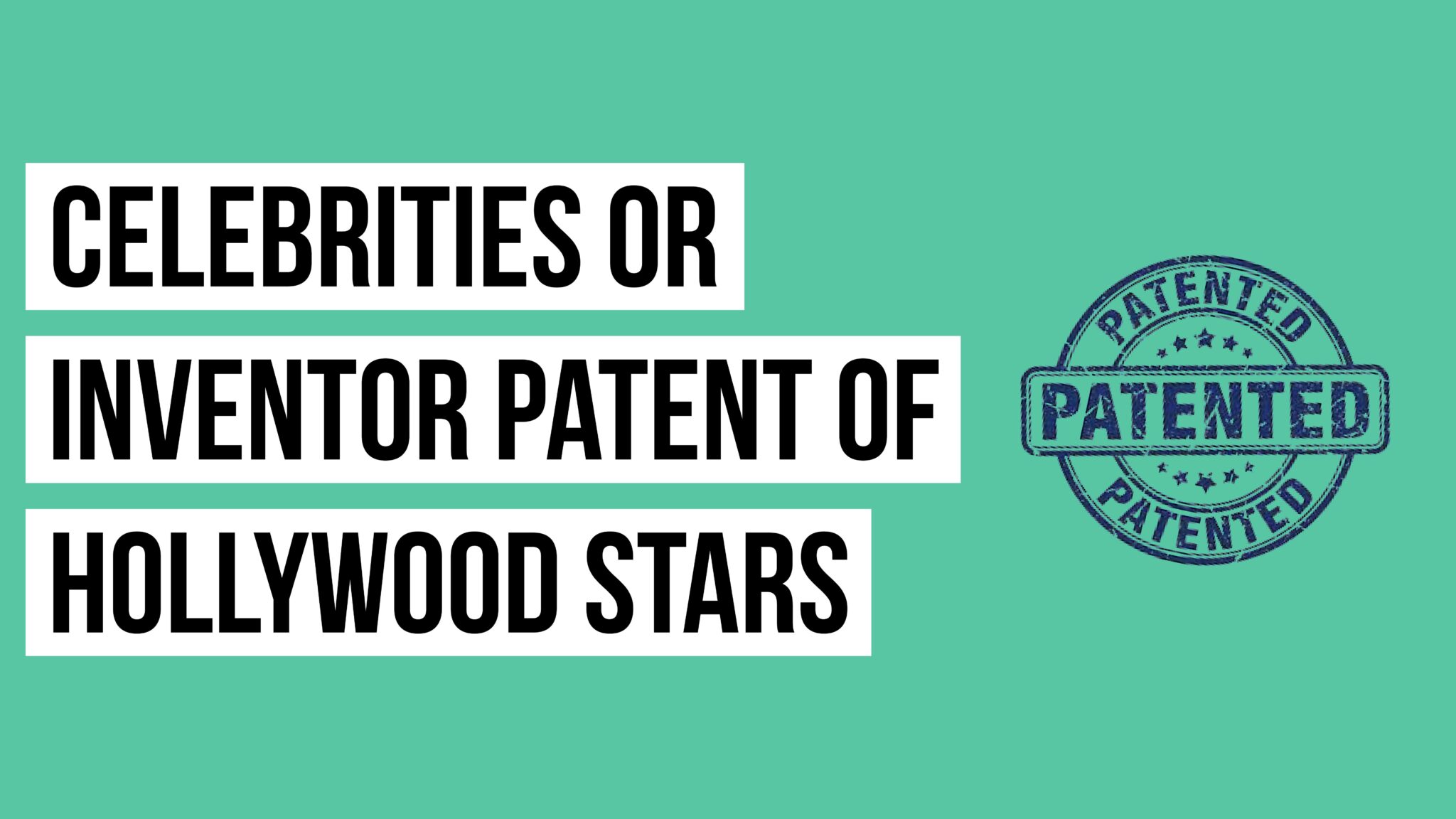 “Hollywood Film-Celebrities Inventions: When Entertainer becomes ...